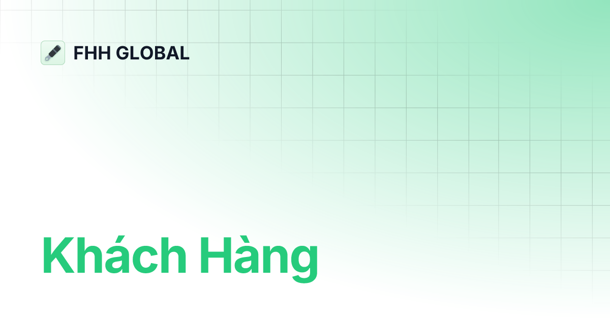 Khách Hàng | FHH GLOBAL