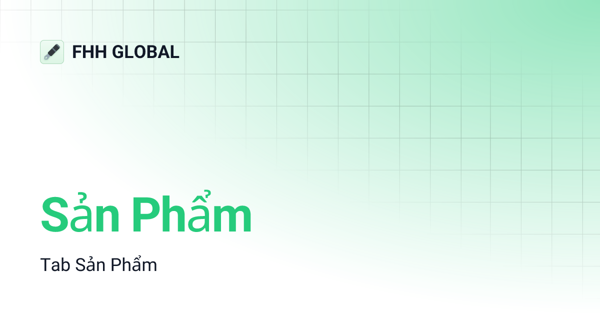 Sản Phẩm | FHH GLOBAL